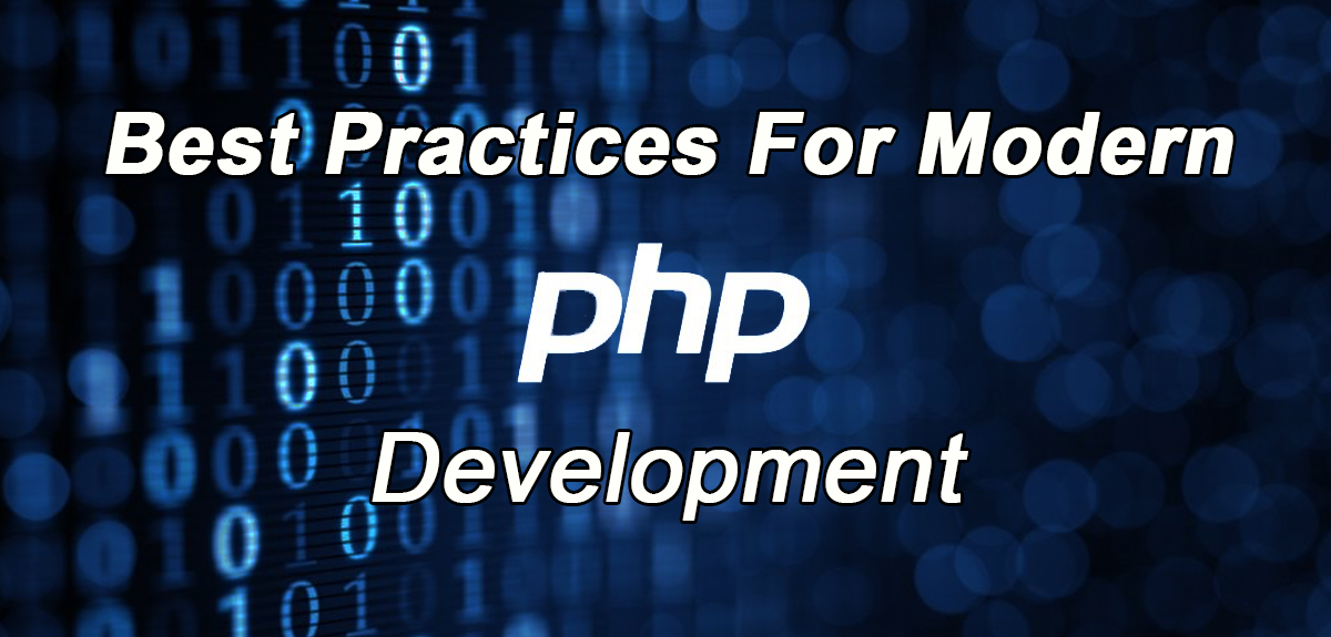 Best Practices For Modern PhP Development | Aekpani Networks Best Practices For Modern PhP Development | Aekpani Networks